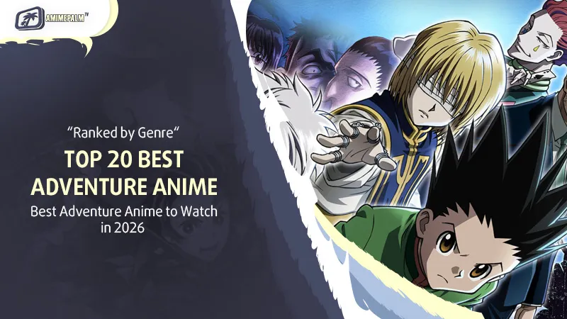 Top Adventure Anime We Recommend in 2026
