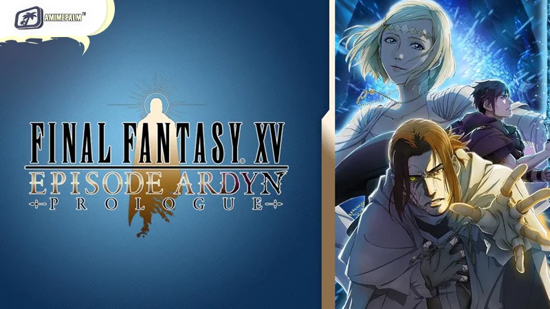 Top Final Fantasy Anime & Movies You Must Watch